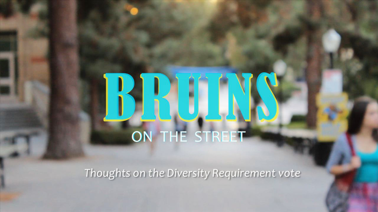 On the Street: Diversity Requirement - Daily Bruin