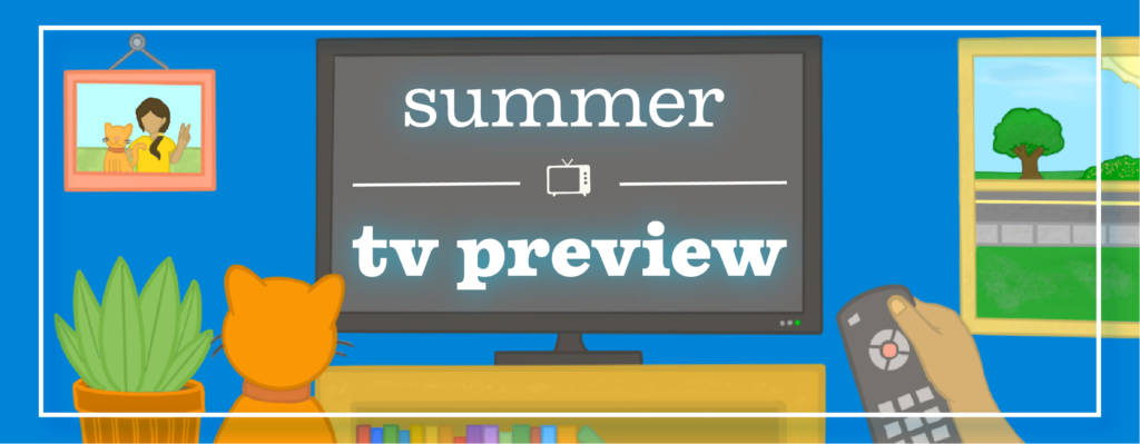 TV preview: Summer shows to beat the heat with fresh storylines, new ...
